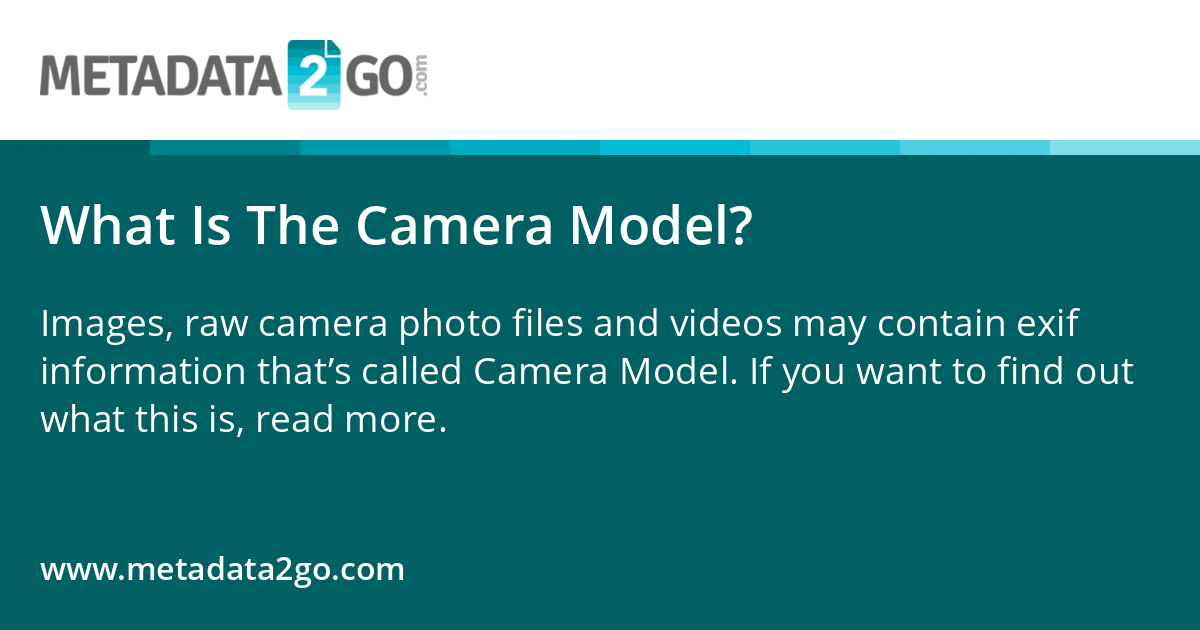 What Is The Camera Model?
