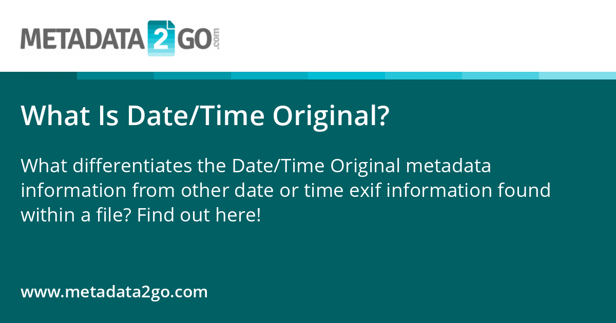 What Is Date/Time Original?