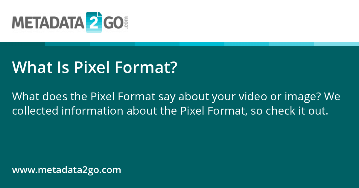 What Is Pixel Format?