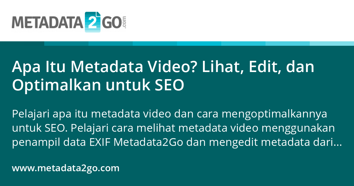 Apa Itu Metadata Video? Lihat, Edit, dan Optimalkan untuk SEO