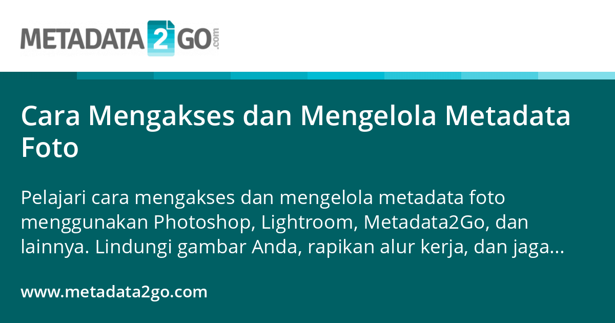 Cara Mengakses dan Mengelola Metadata Foto