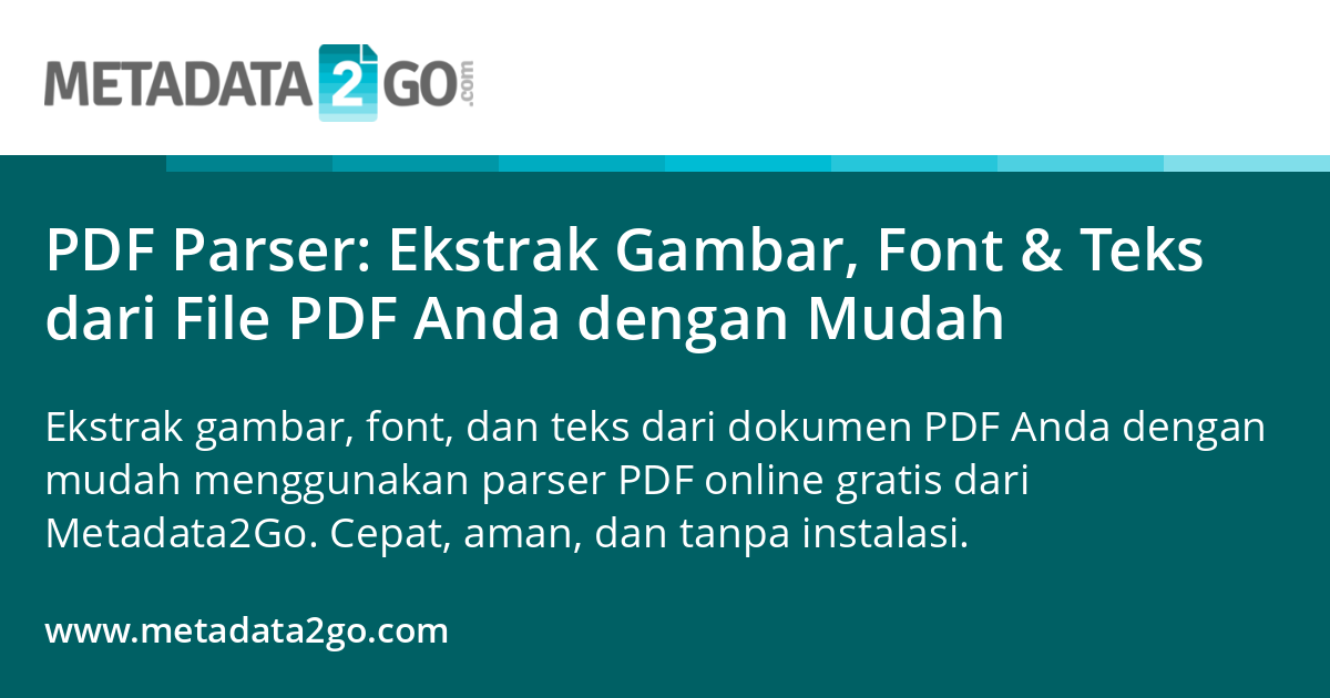 PDF Parser: Ekstrak Gambar, Font & Teks dari File PDF Anda dengan Mudah